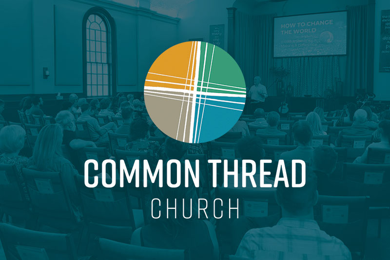 Home - Common Thread Church